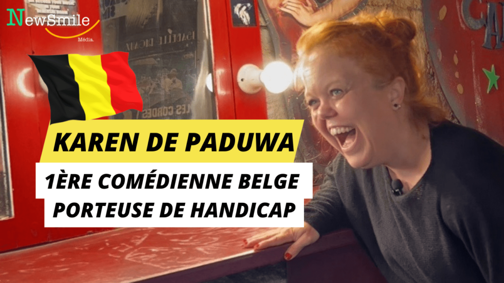 Karen de Paduwa, première comédienne belge porteuse de handicap ...